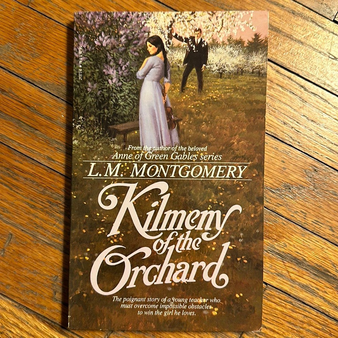 Kilmeny of the Orchard by L. M. Montgomery