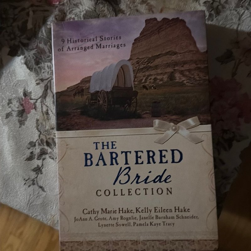 The Bartered Bride Romance Collection by Cathy Marie Hake, JoAnn A ...