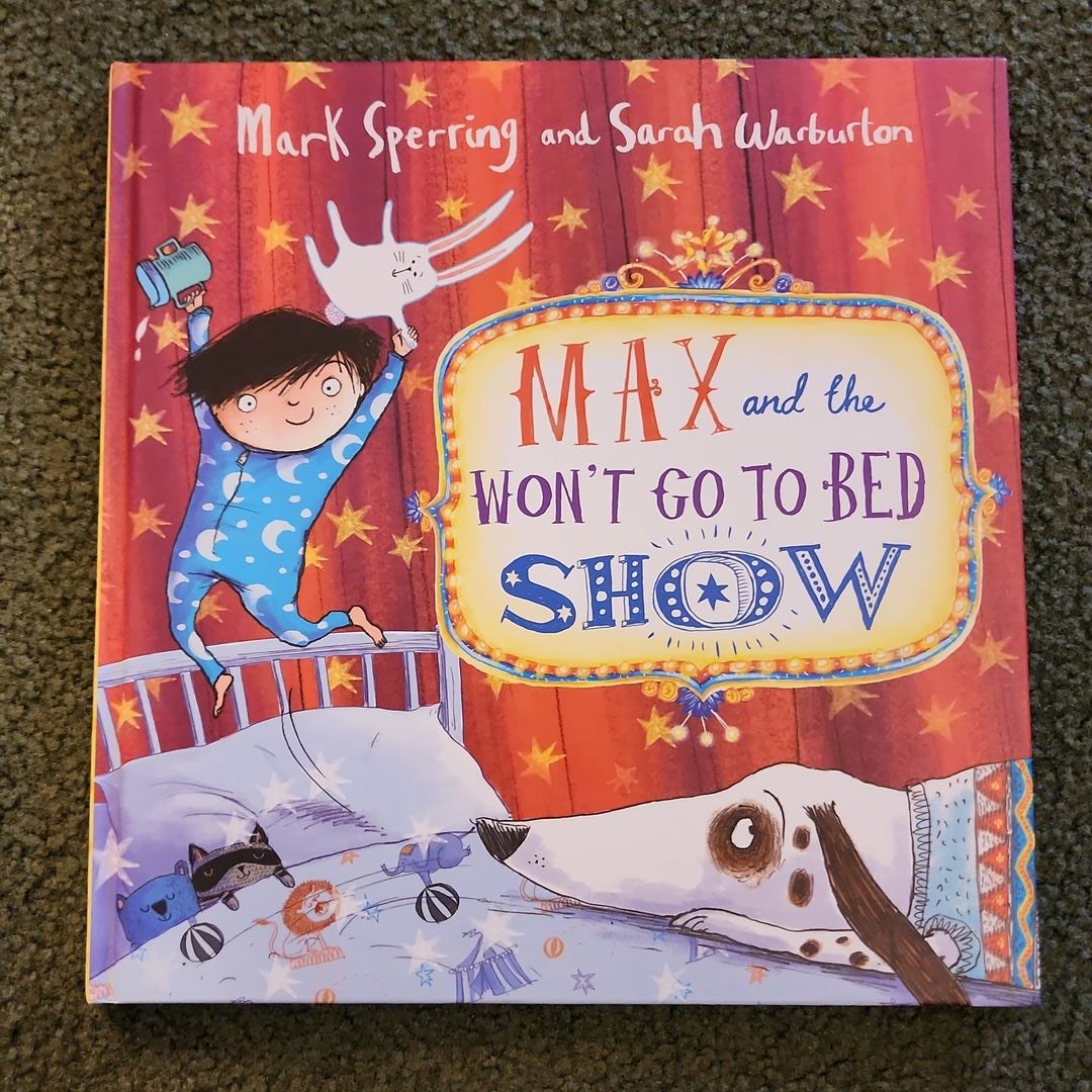Max and the Won't Go to Bed Show by Mark Sperring