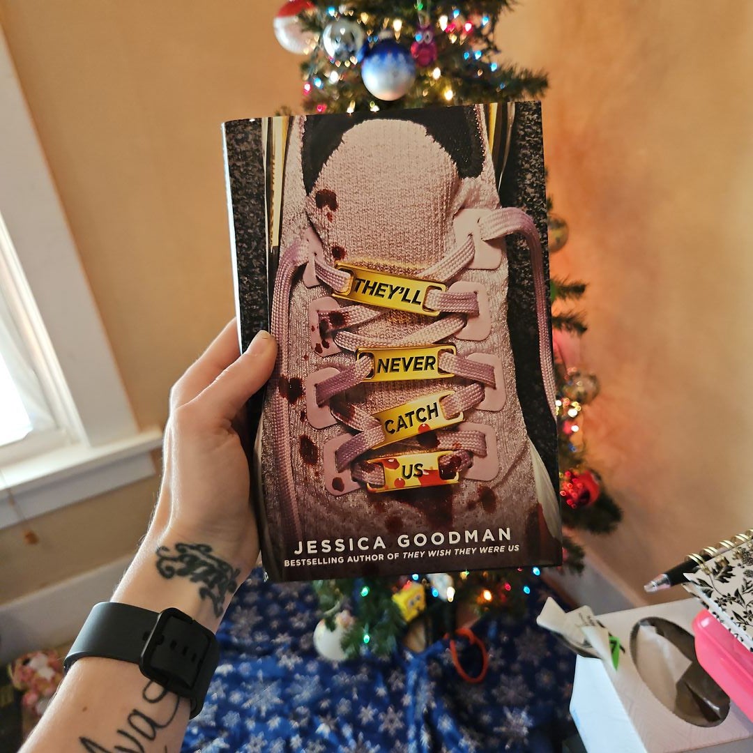 They'll Never Catch Us by Jessica Goodman