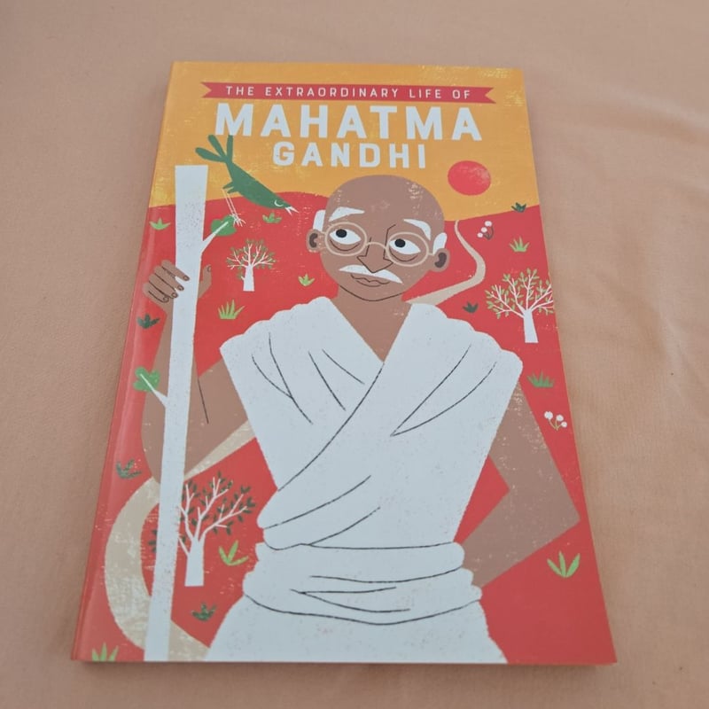 The Extraordinary Life of Mahatma Gandhi by Chitra Soundar