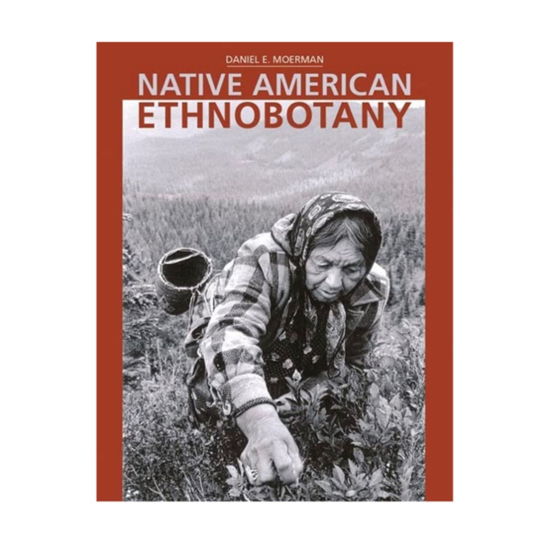 Native American Ethnobotany by Daniel E. Moerman, Hardcover | Pango Books