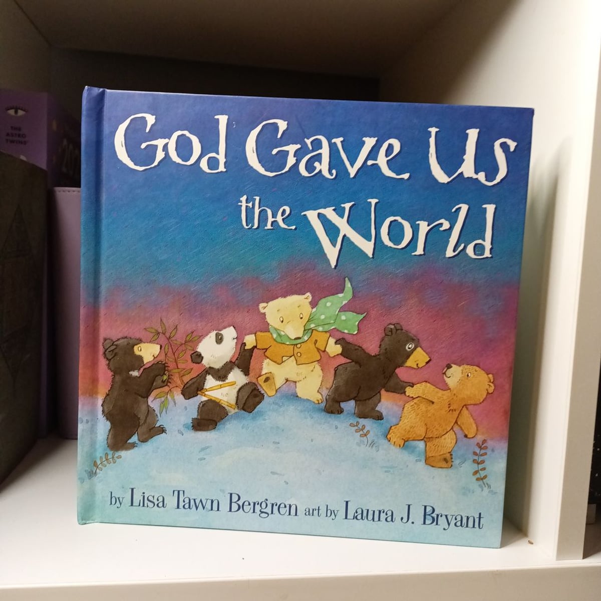 God Gave Us the World by Lisa Tawn Bergren