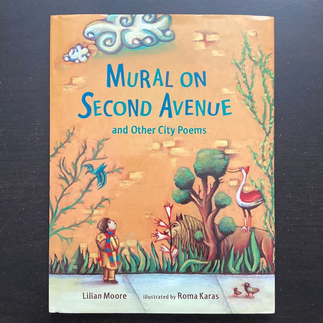 Mural on Second Avenue and Other City Poems by Lilian Moore