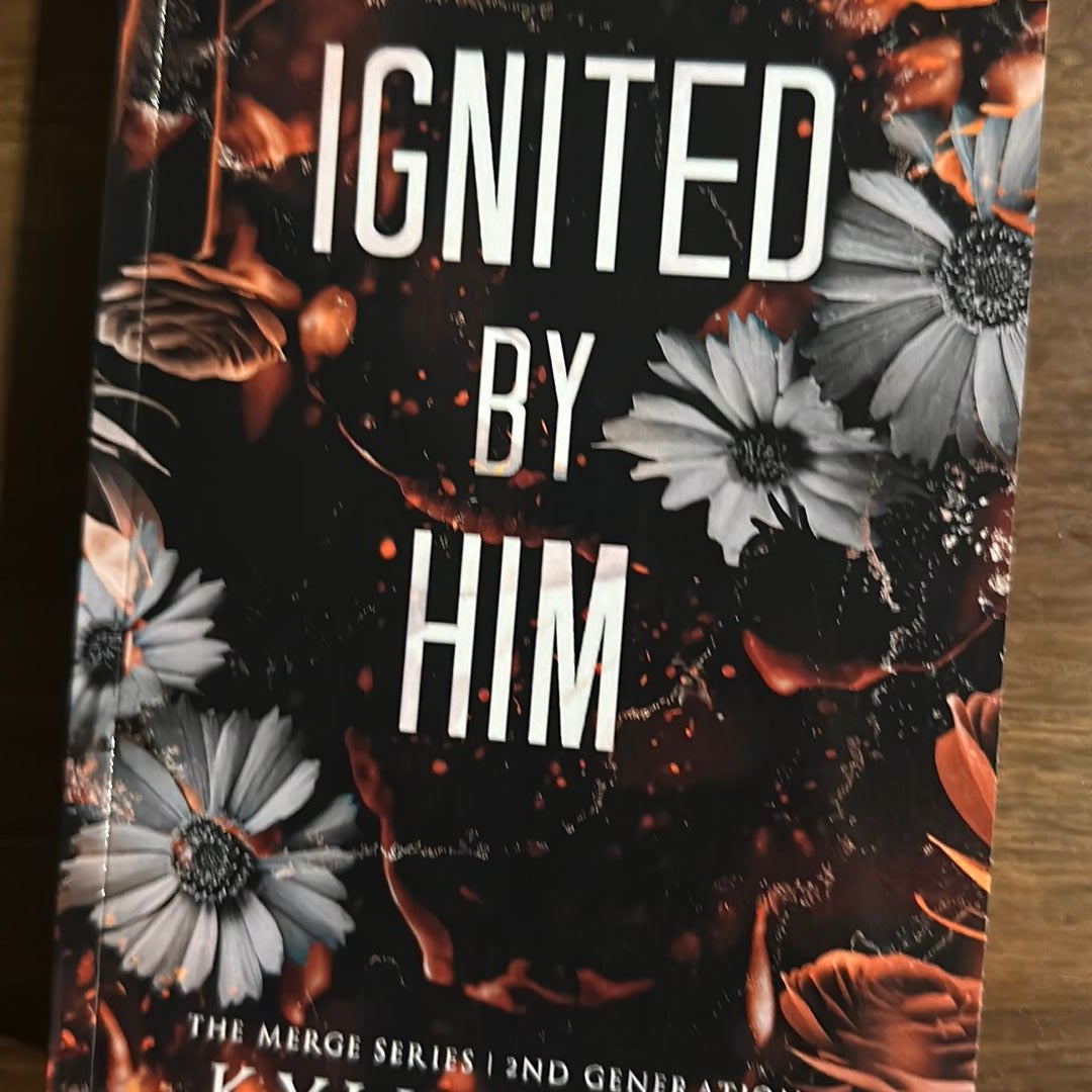 Ignited by Him by kylie Kent
