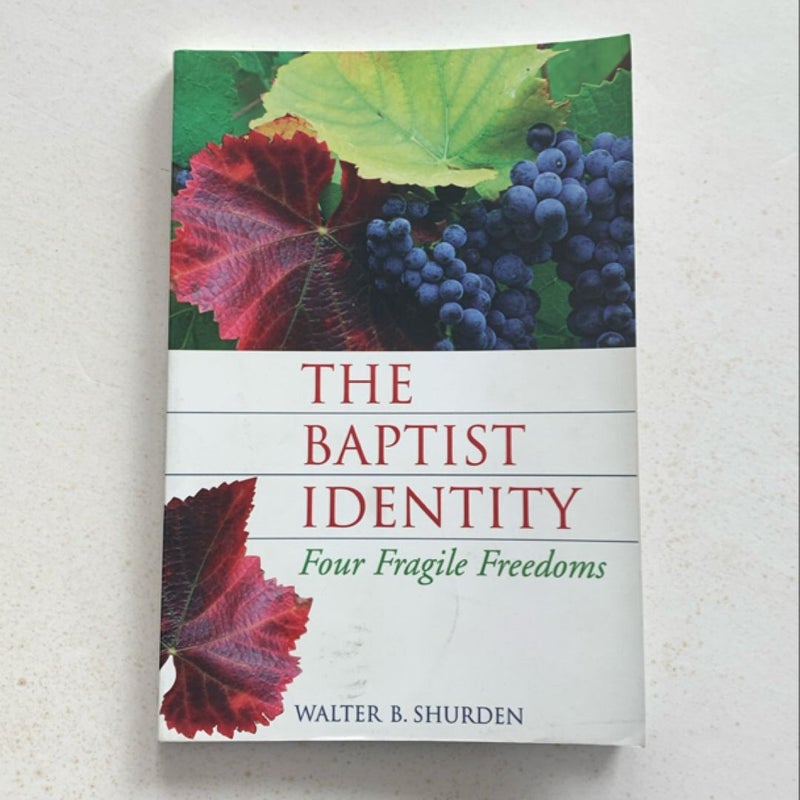The Baptist Identity by Walter B. Shurden
