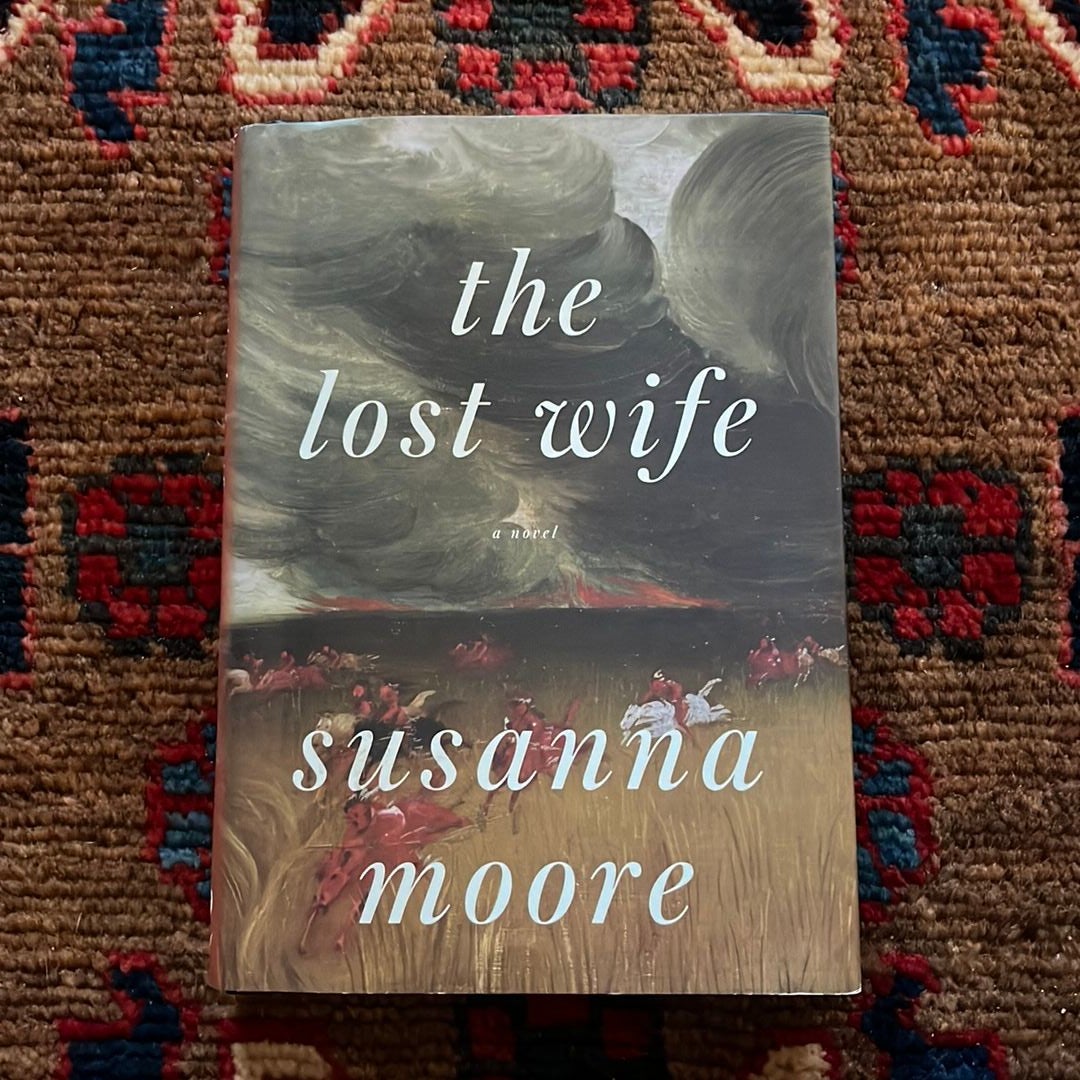 The Lost Wife by Susanna Moore