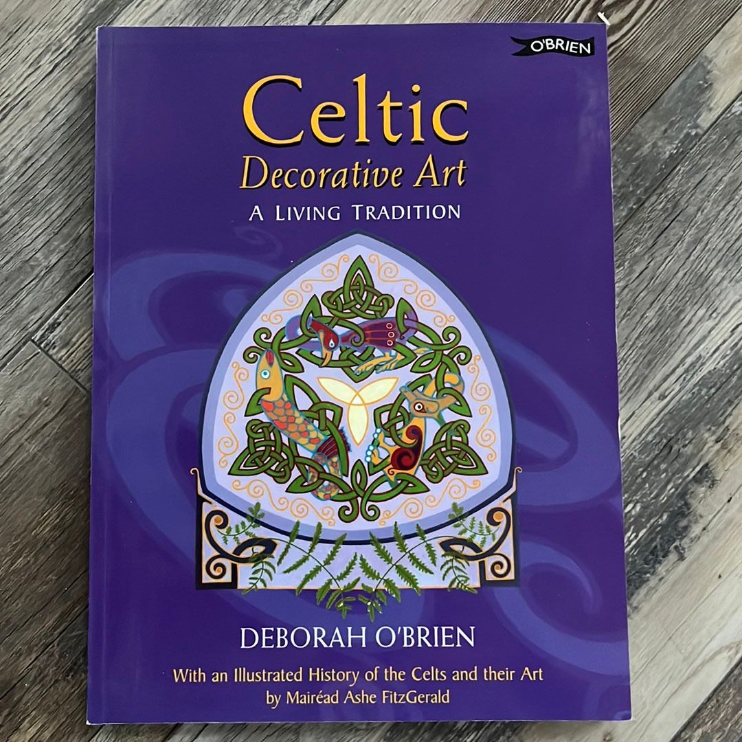 Celtic Decorative Art by Deborah O'Brien, Mairéad Ashe FitzGerald
