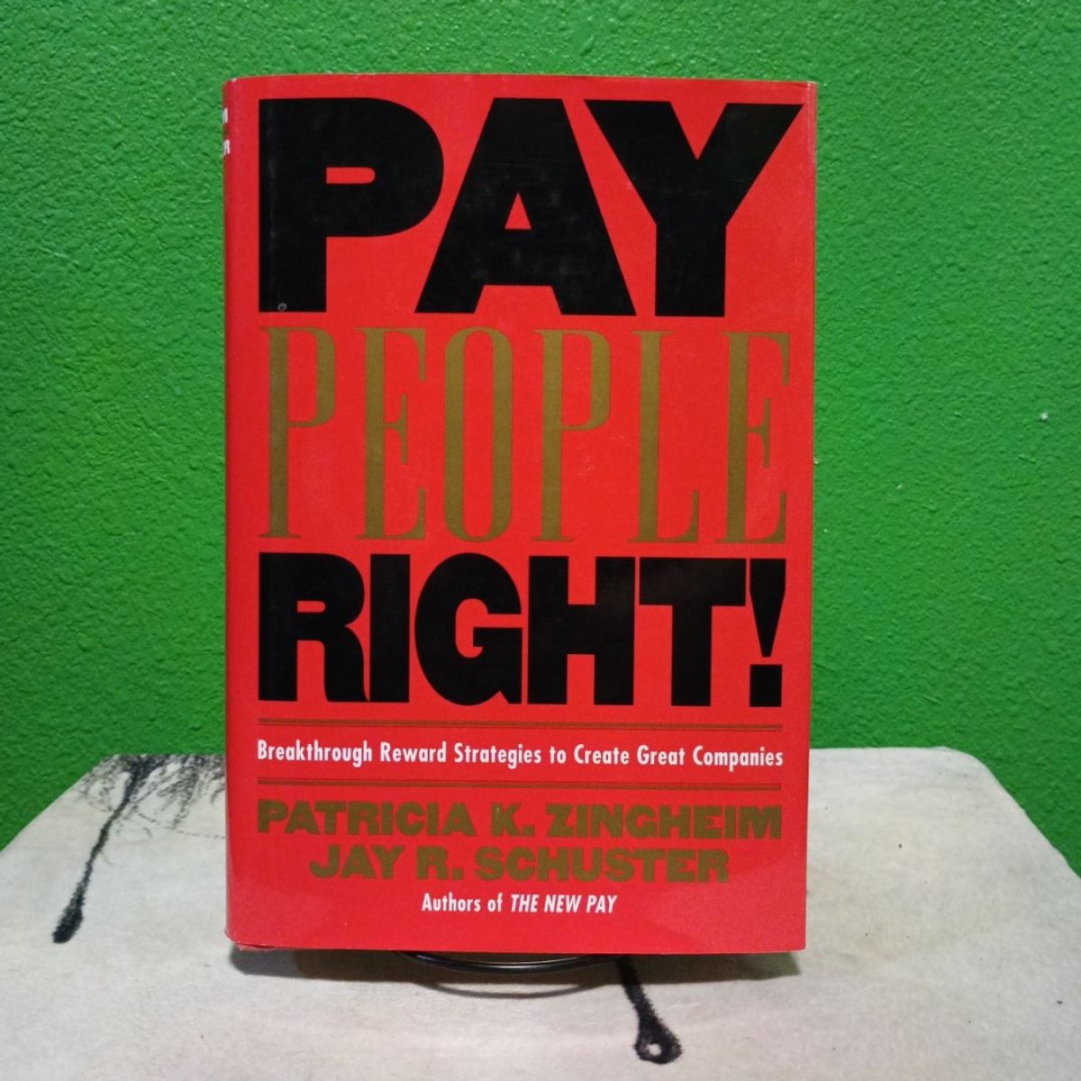 Pay People Right! by Patricia K. Zingheim, Jay R. Schuster