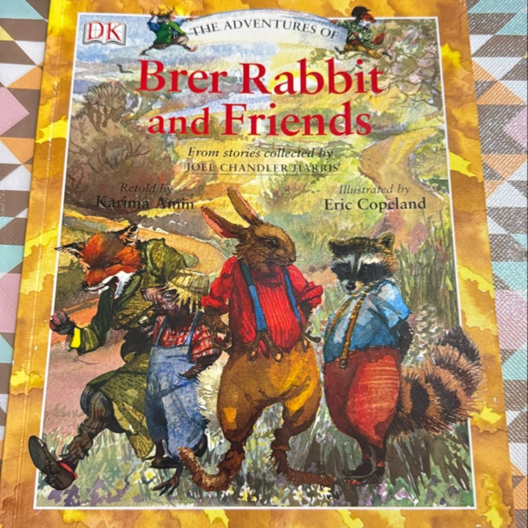The Adventures of Brer Rabbit and Friends by DK, Joel Chandler Harris