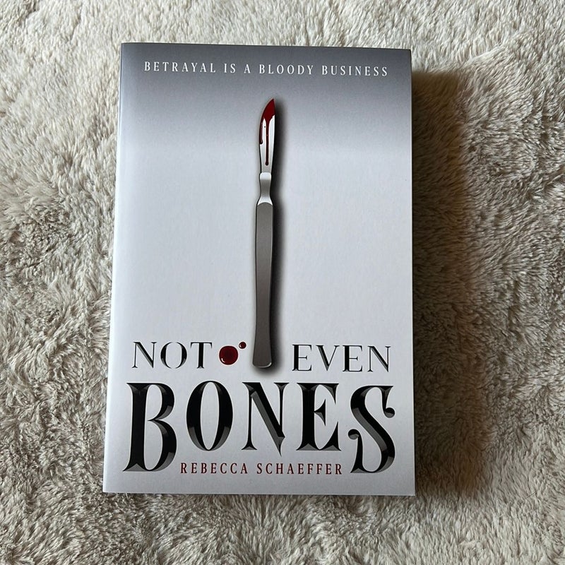 Not Even Bones by Rebecca Schaeffer