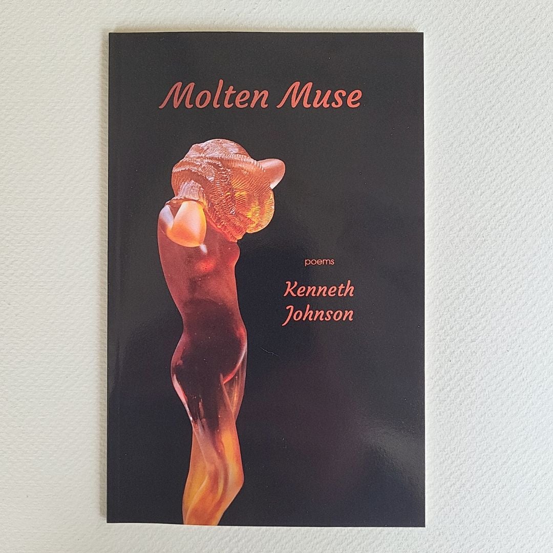 Molten Muse by Kenneth Johnson