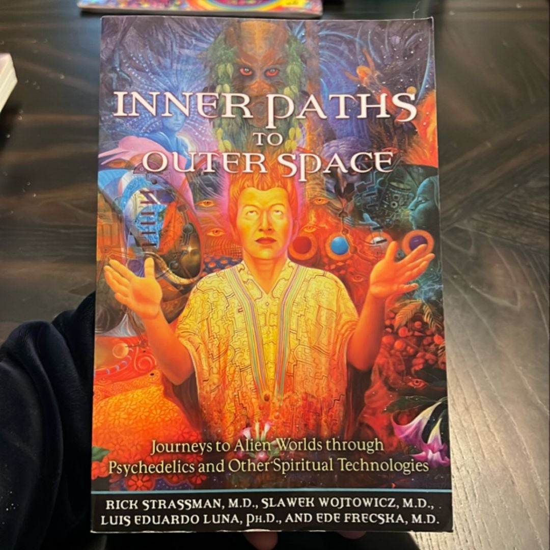 Inner Paths to Outer Space by Rick Strassman, Slawek Wojtowicz, Luis ...