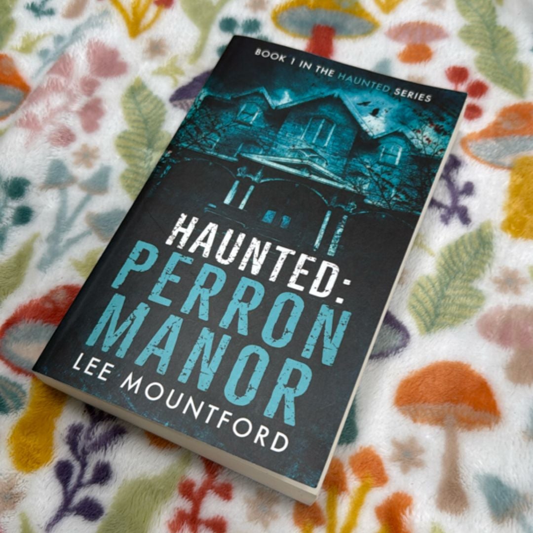 Haunted: Perron Manor by Lee Mountford