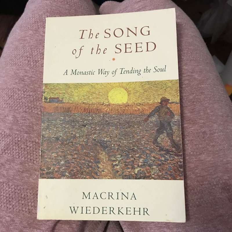 The Song of the Seed by Macrina Wiederkehr