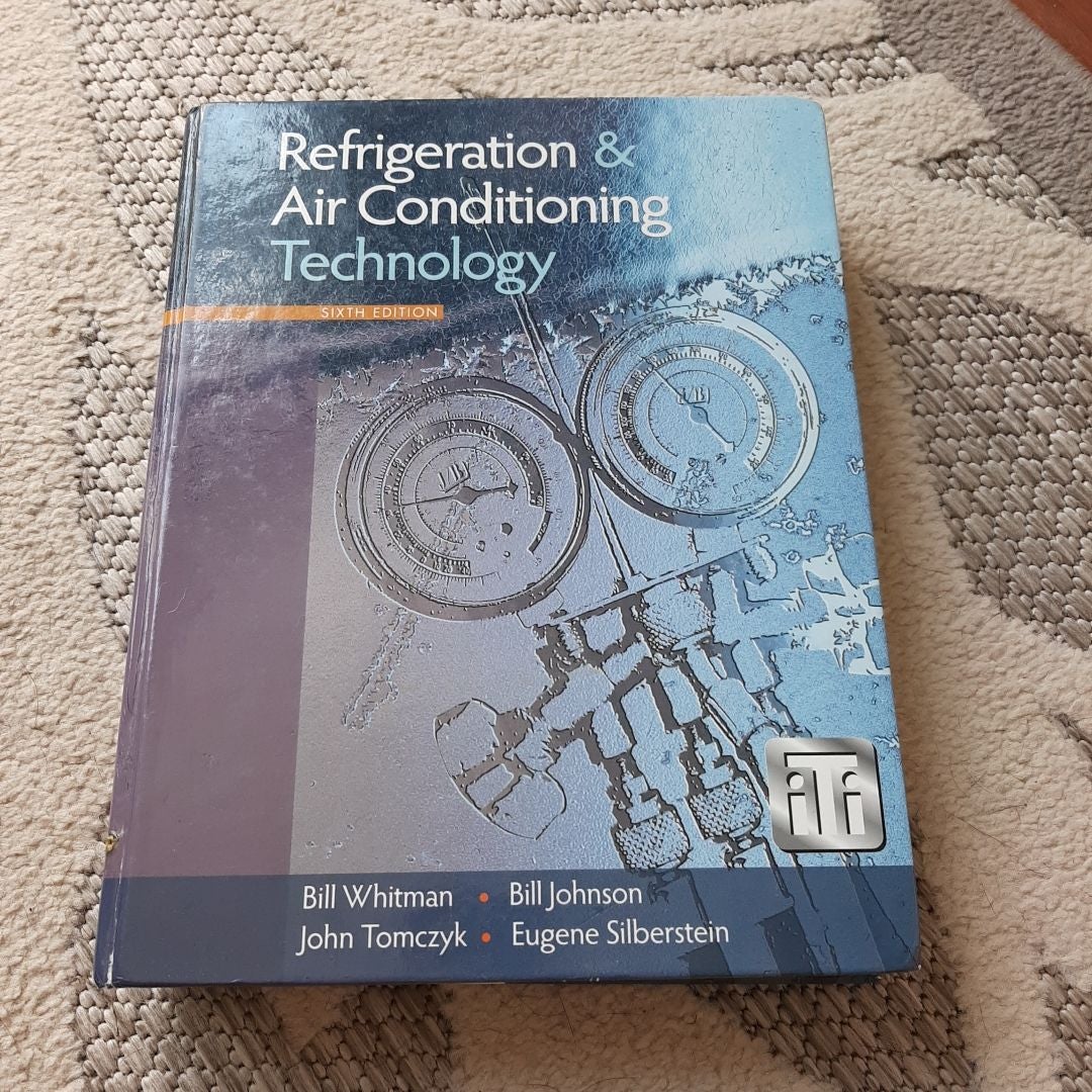 Refrigeration and Air Conditioning Technology by Bill Whitman, Bill ...