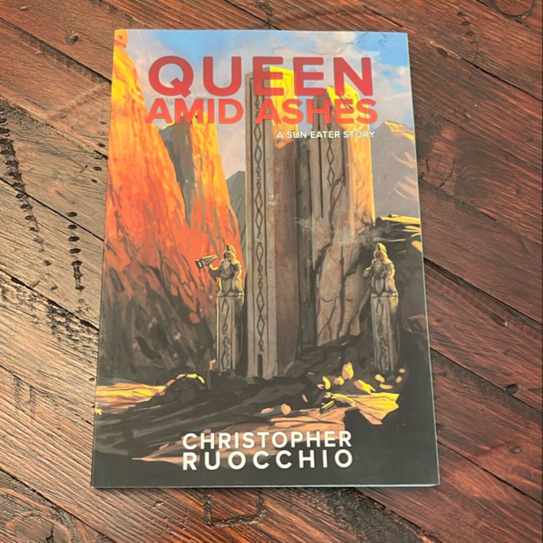 Queen amid Ashes by Christopher Ruocchio