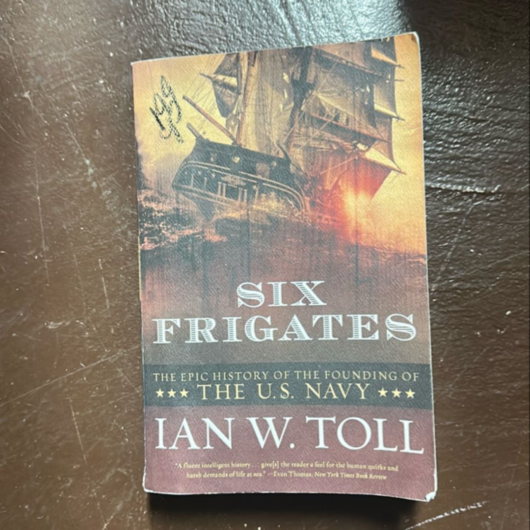 Six Frigates by Ian W. Toll