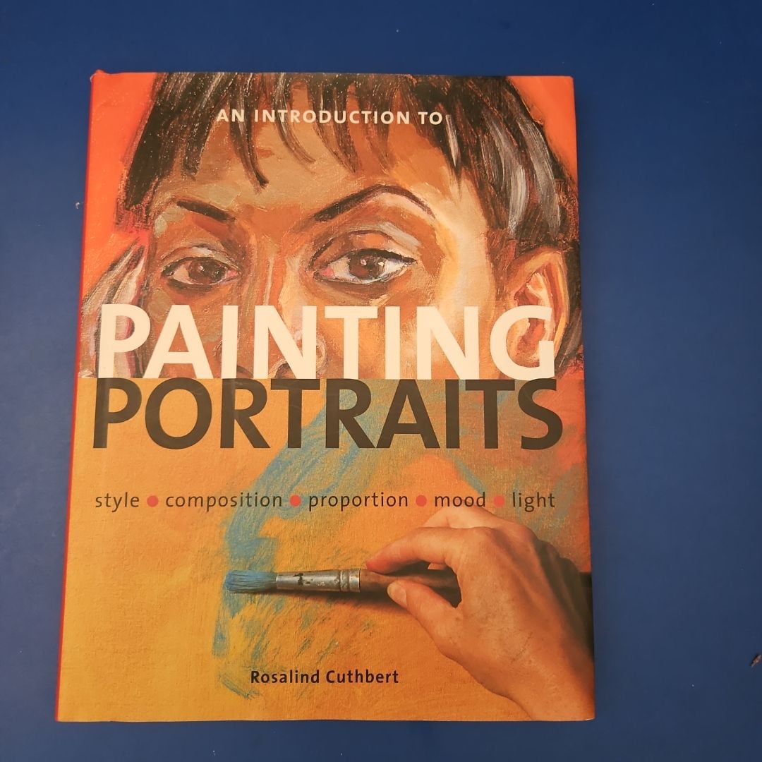 An Introduction to PAINTING PORTRAITS by Rosalind Cuthbert, Hardcover ...