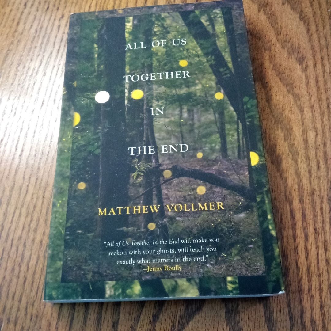 All of Us Together in the End by Matthew Vollmer