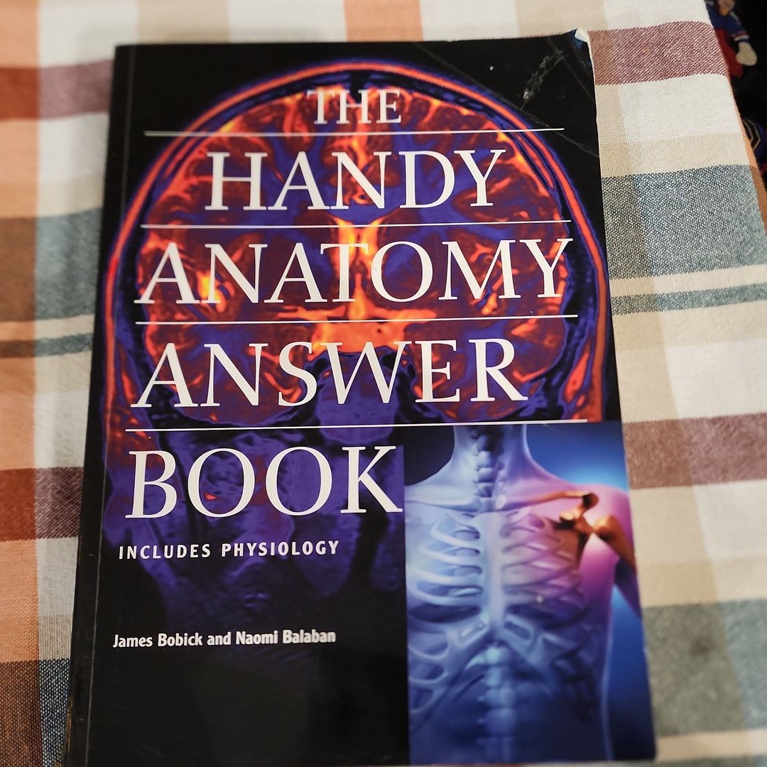 The Handy Anatomy Answer Book by James Bobick and Naomi Balaban ...