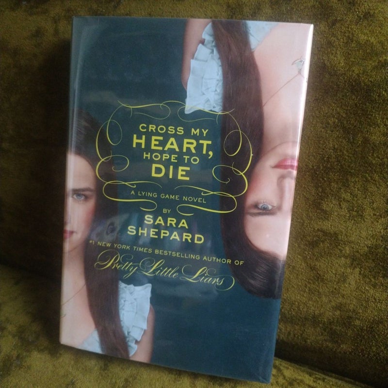 The Lying Game #5: Cross My Heart, Hope to Die by Sara Shepard