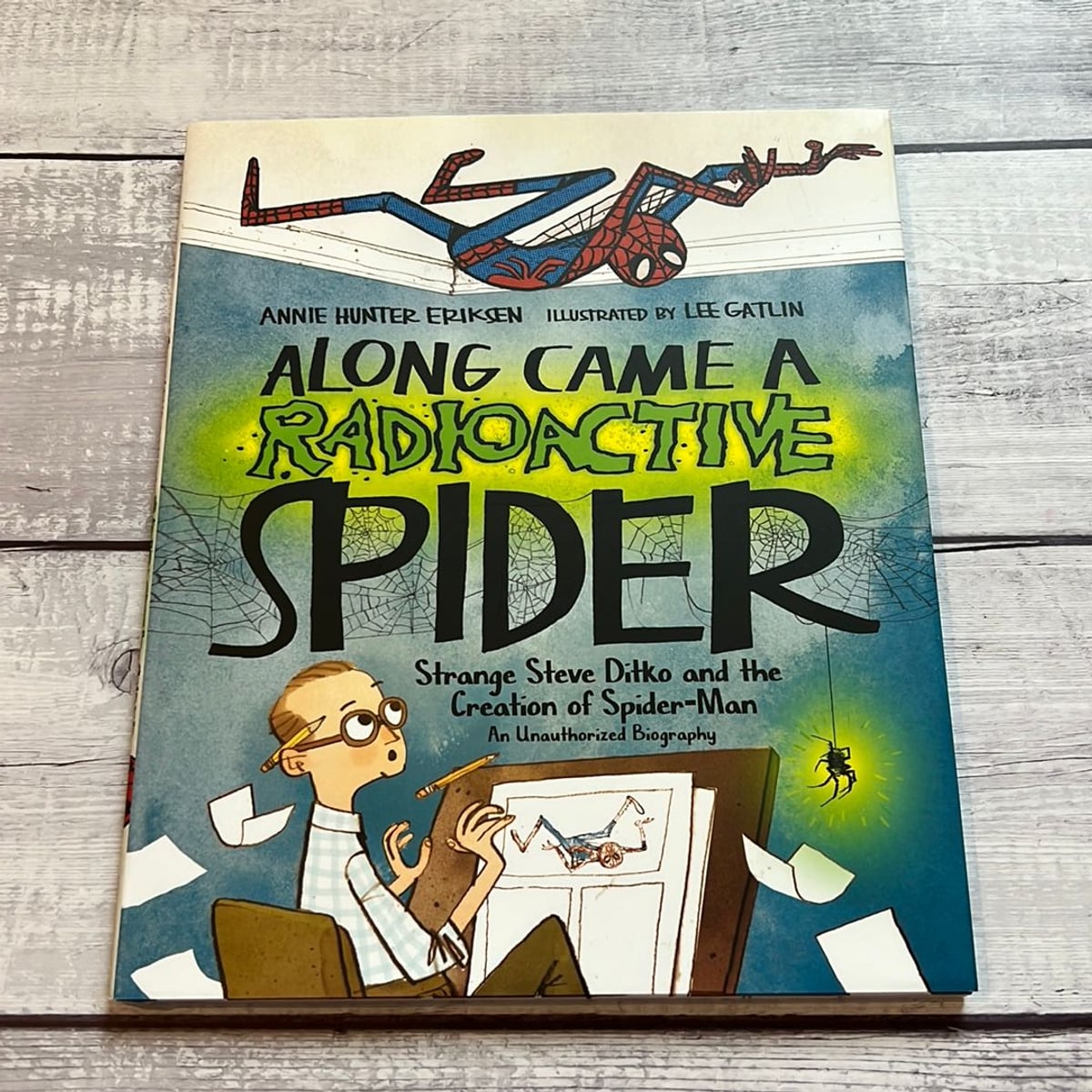 Along Came a Radioactive Spider by Annie Hunter Eriksen, illustrated by ...