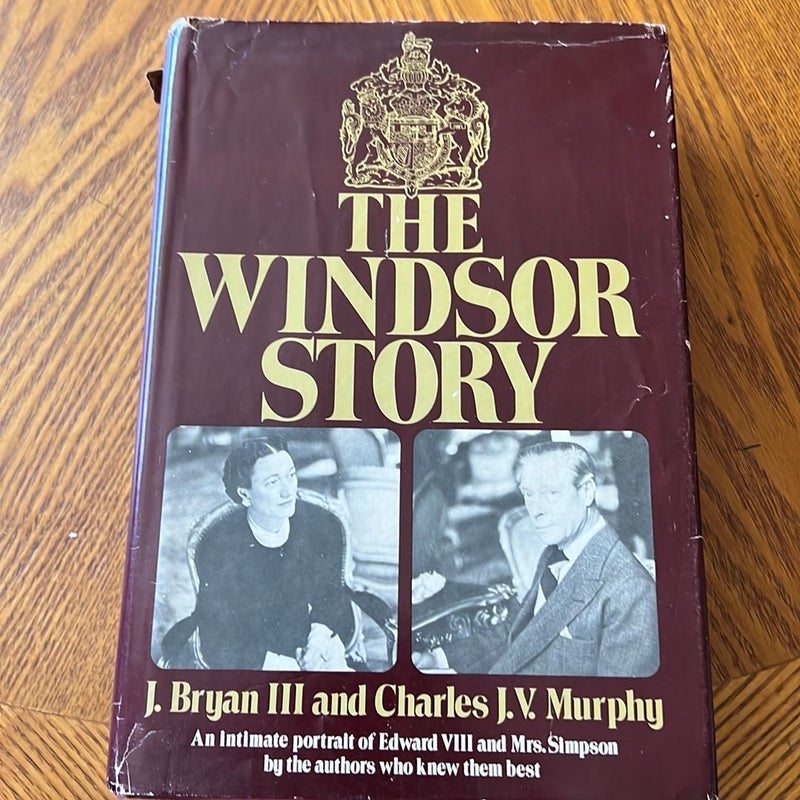 The Windsor Story by J. Bryan III and Charles J.V. Murphy, Hardcover ...