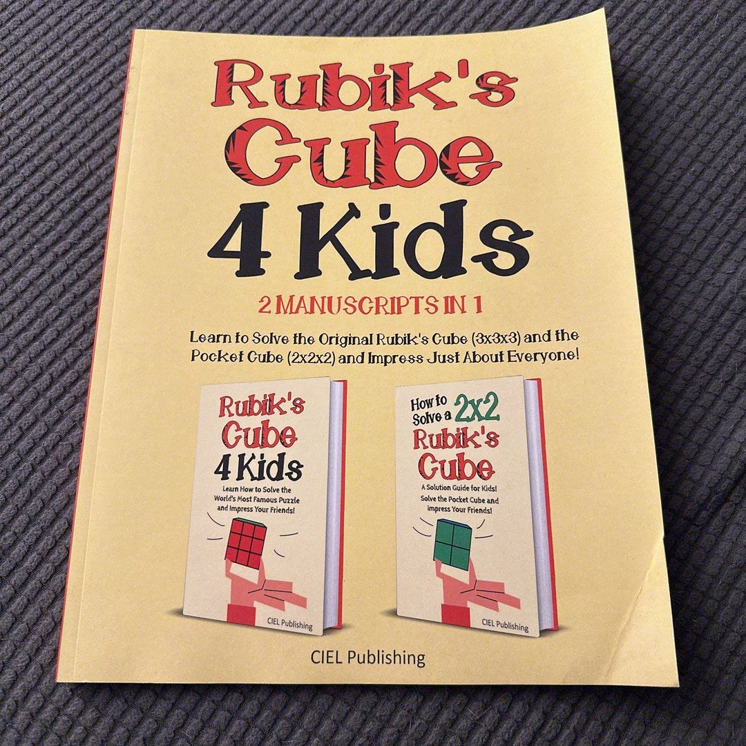 Rubik's Cube for Kids: 2 Manuscripts in 1. Learn to Solve the Original ...