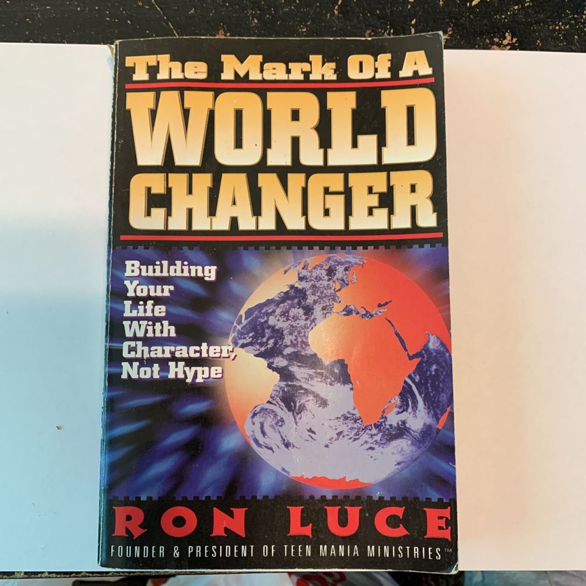 Mark of a World Changer by Ron Luce