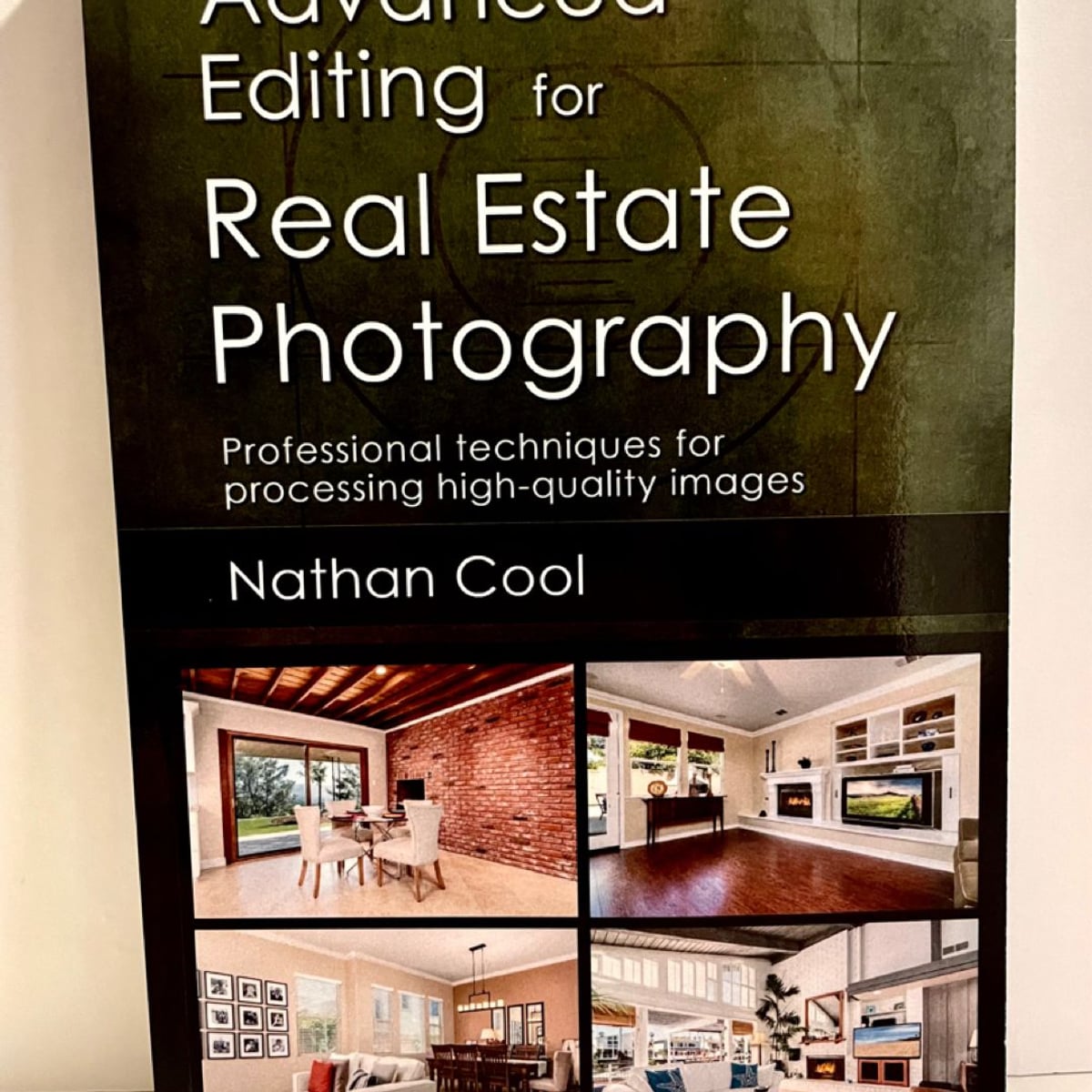 Advanced Editing for Real Estate Photography by Nathan Cool, Paperback ...