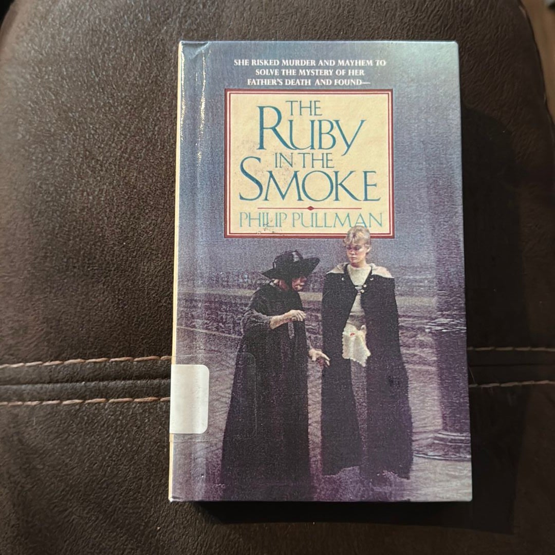 The Ruby in the Smoke by Philip Pullman