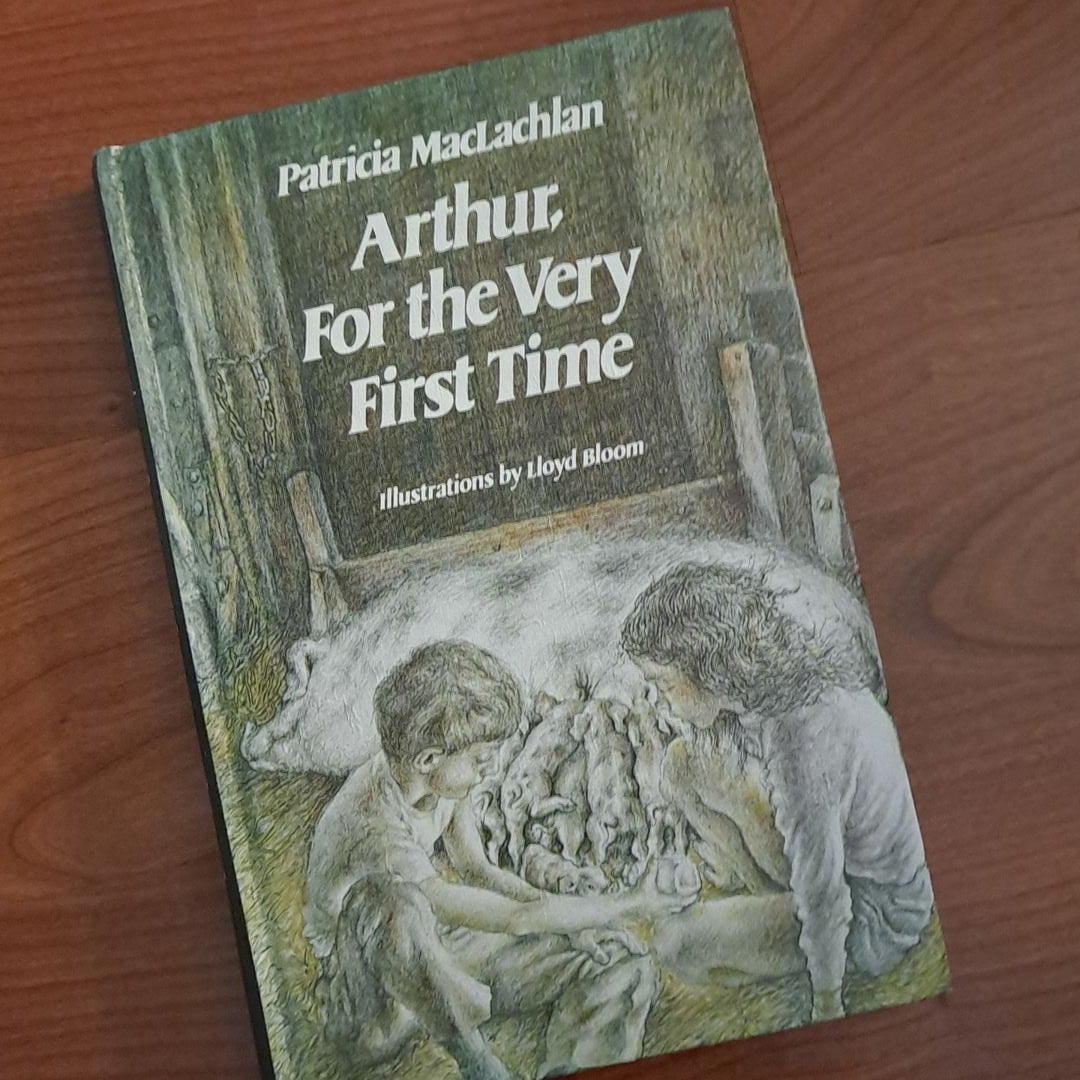 Arthur, for the Very First Time by Patricia MacLachlan