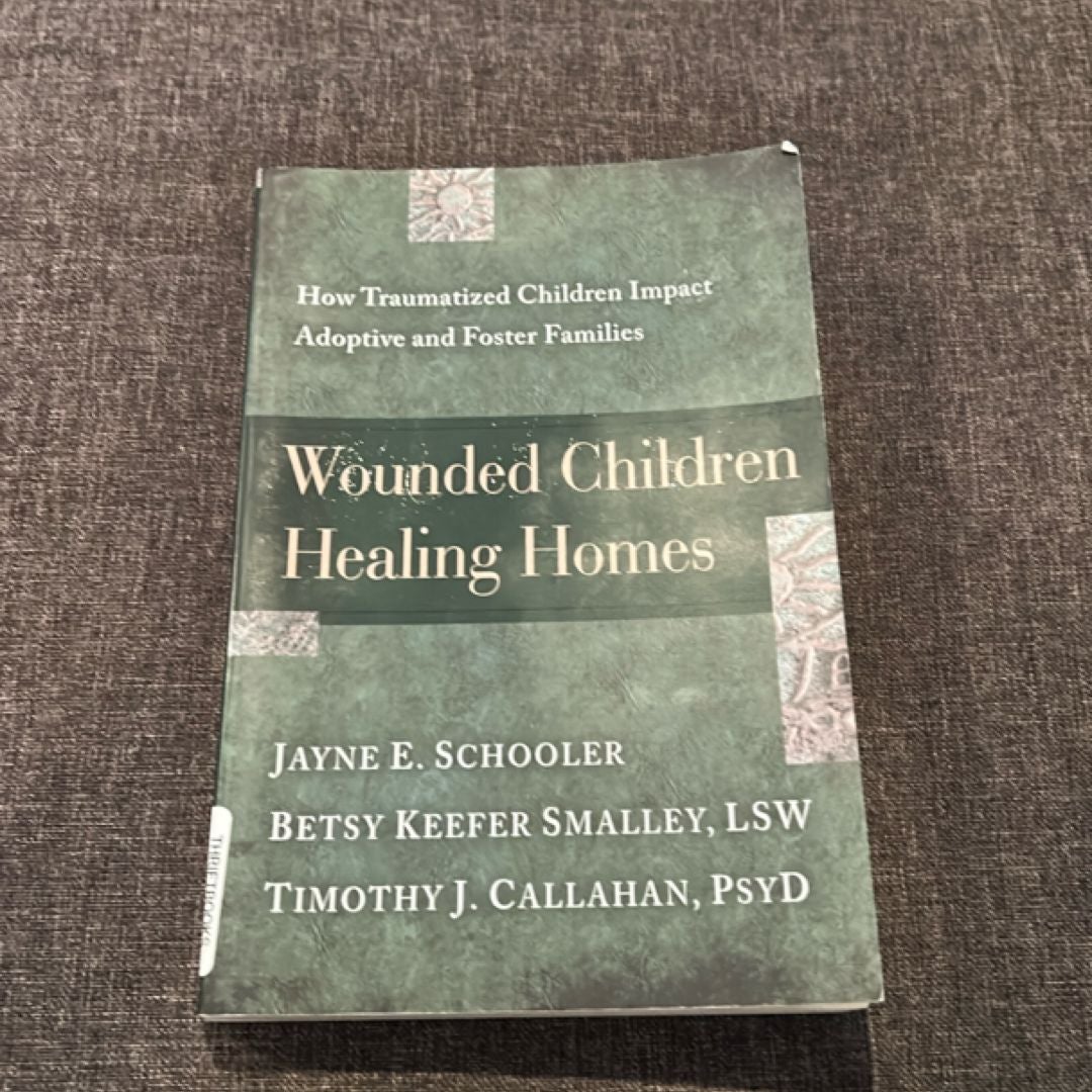 Wounded Children, Healing Homes by Jayne E. Schooler, Betsy Keefer ...
