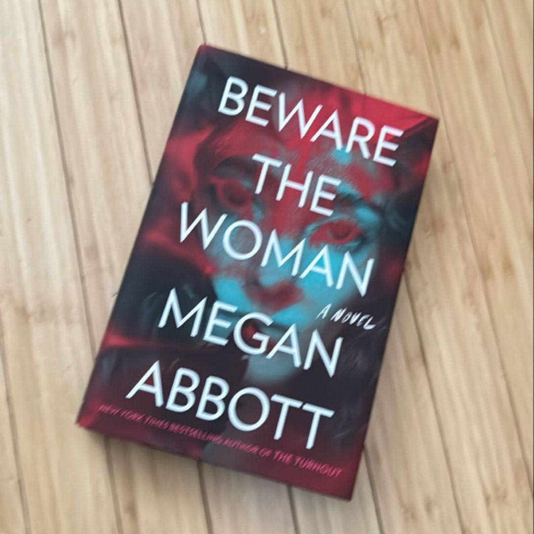 Beware the Woman by Megan Abbott