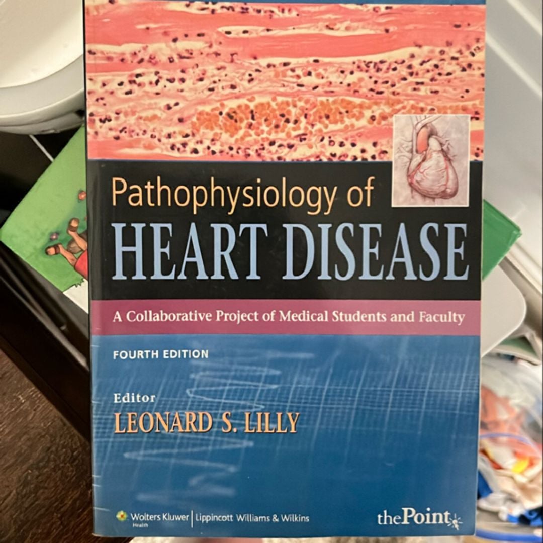 Pathophysiology of Heart Disease by Leonard S. Lilly