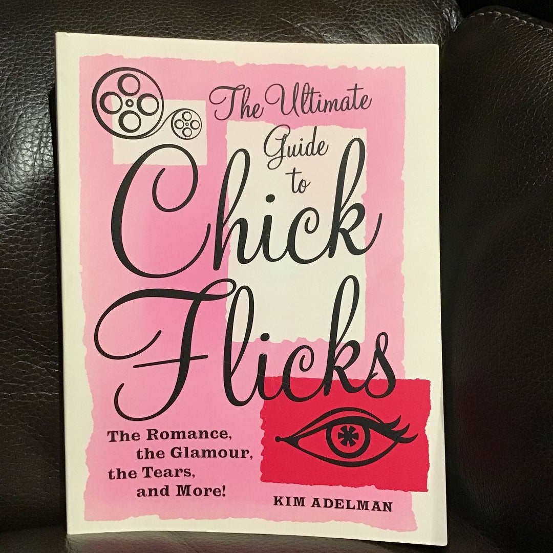 The Ultimate Guide to Chick Flicks by Kim Adelman, Paperback | Pango Books