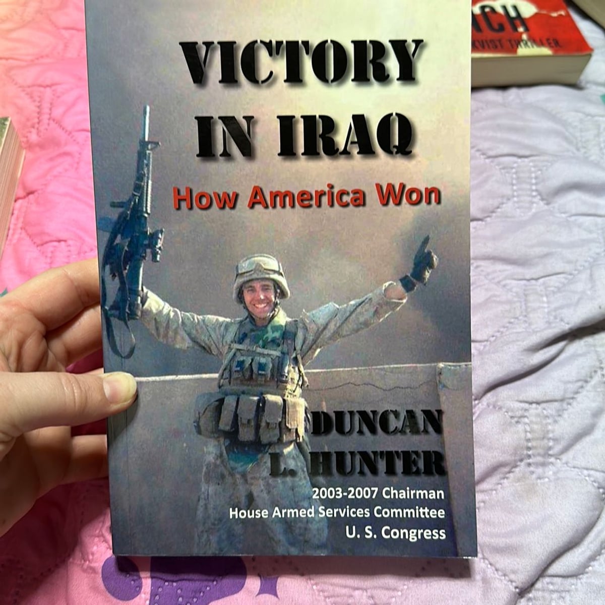 Victory in Iraq by Duncan L. Hunter