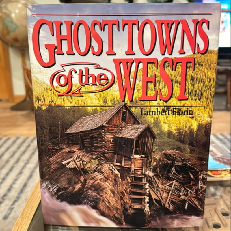 Ghost Towns of the West by Lambert Florin, Hardcover | Pangobooks