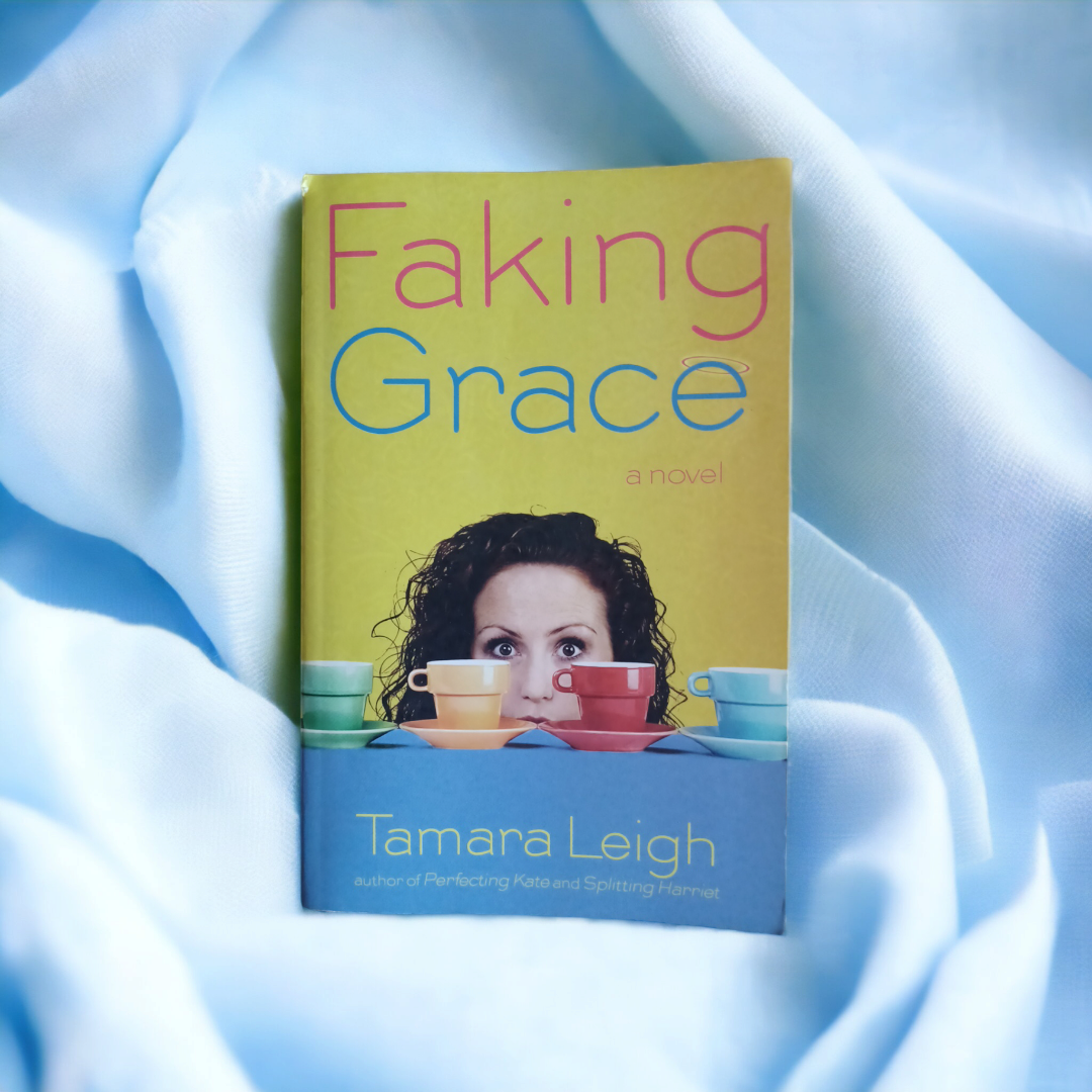 Faking Grace by Tamara Leigh