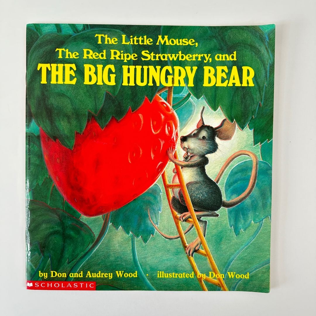 The Little Mouse, The Red Ripe Strawberry, and The Big Hungry Bear by ...
