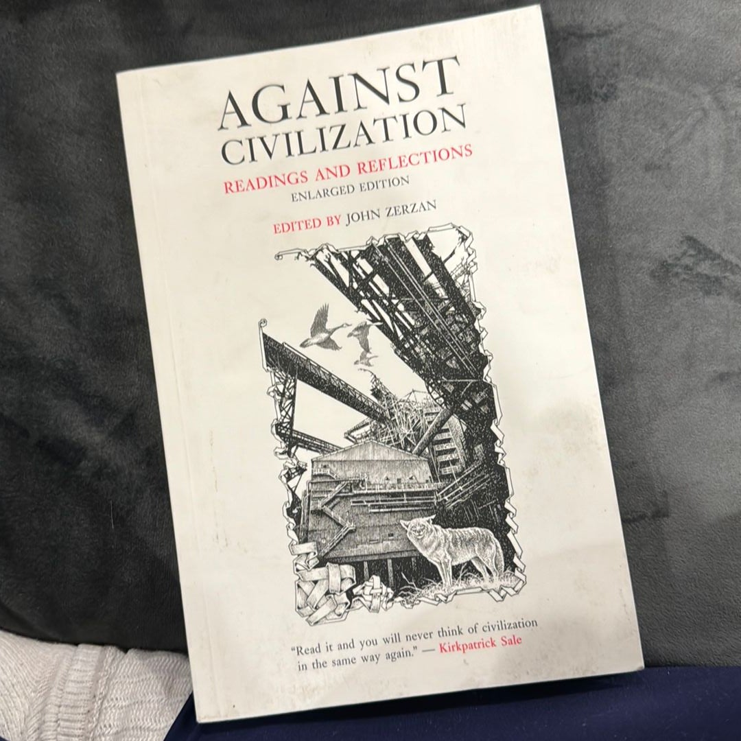 Against Civilization by John Zerzan