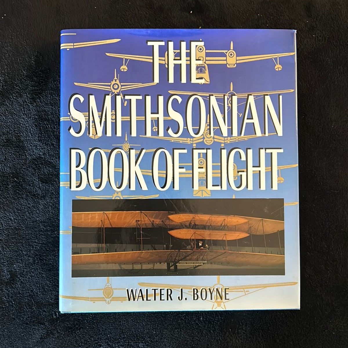 The Smithsonian Book of Flight by Walter J. Boyne