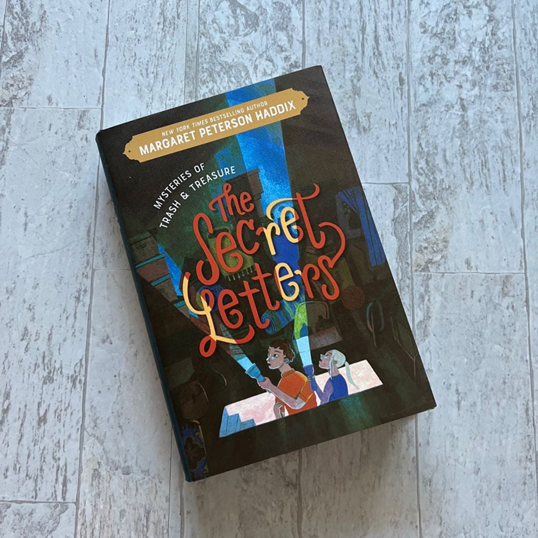 Mysteries of Trash and Treasure: the Secret Letters by Margaret Peterson Haddix