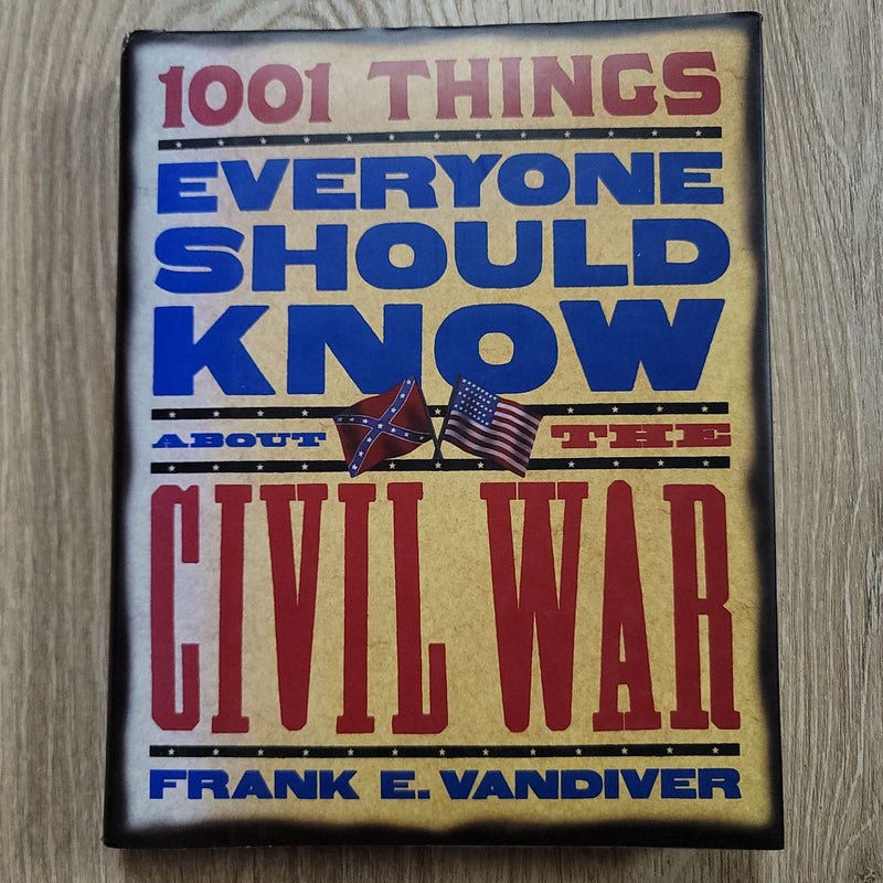 1001 Things Everyone Should Know about the Civil War by Frank E ...