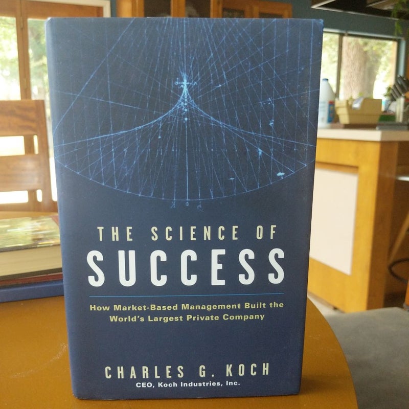 The Science of Success by Charles G. Koch