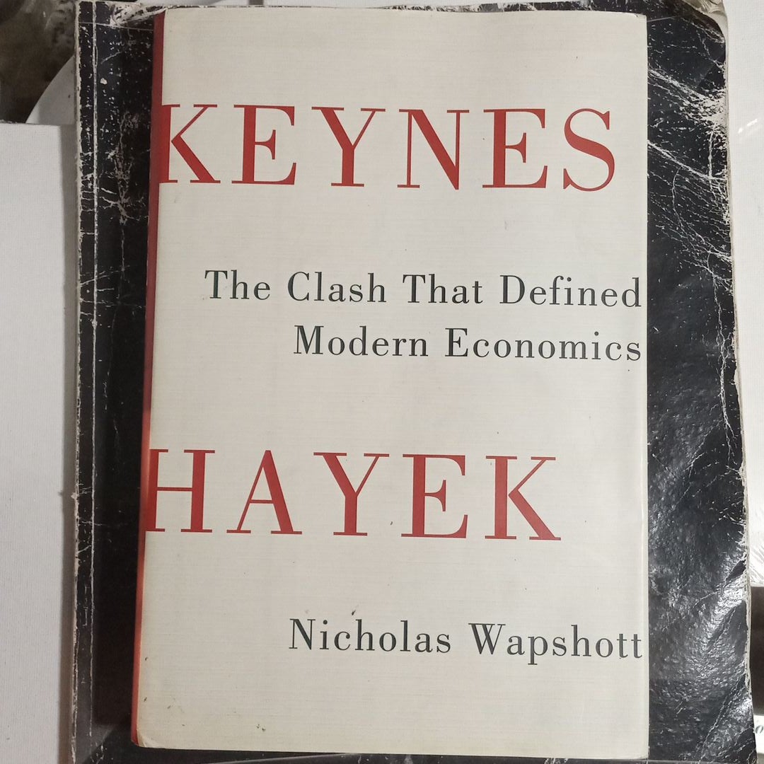 Keynes Hayek by Nicholas Wapshott
