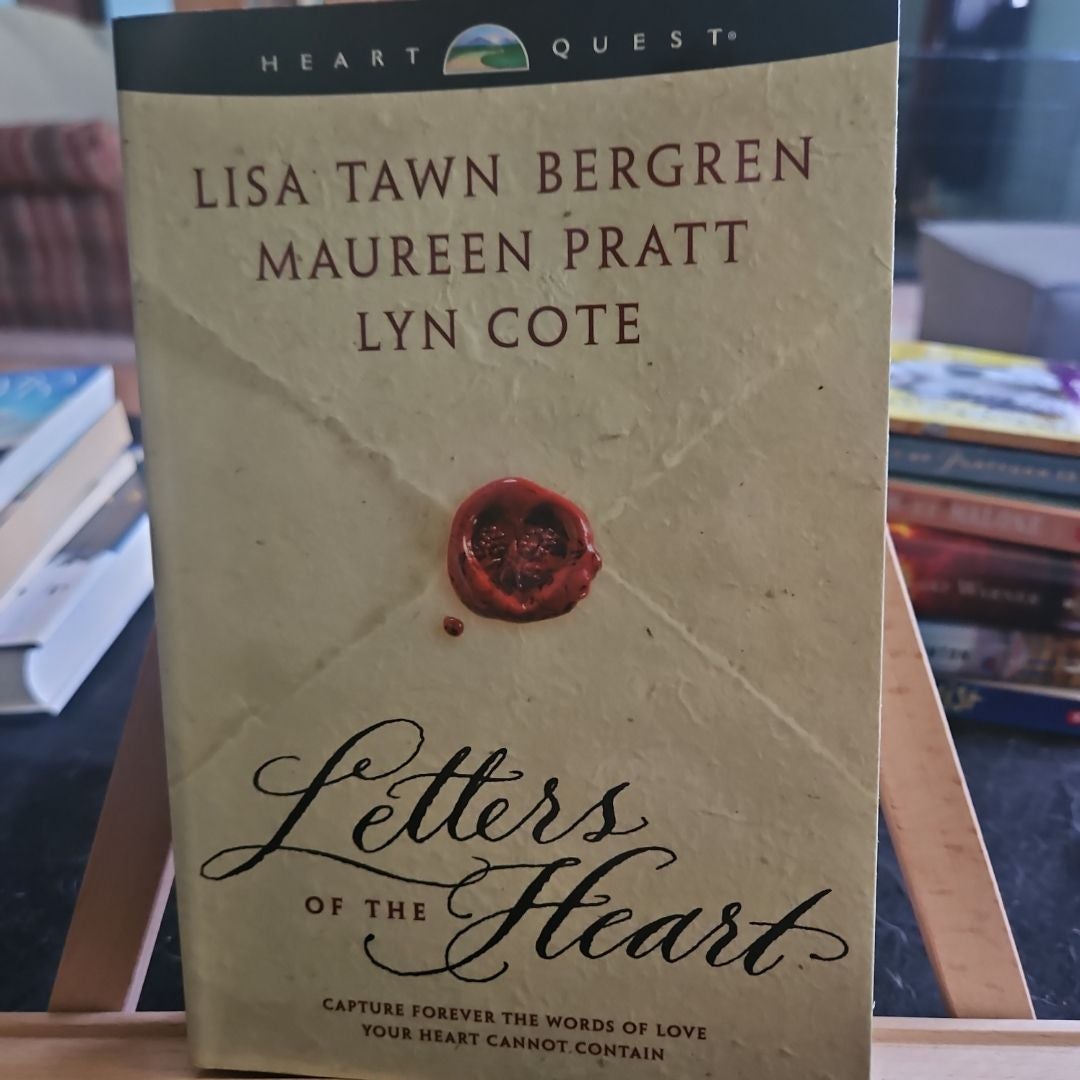 Letters of the Heart by Lisa Tawn Bergren, Maureen Pratt, Lyn Cote