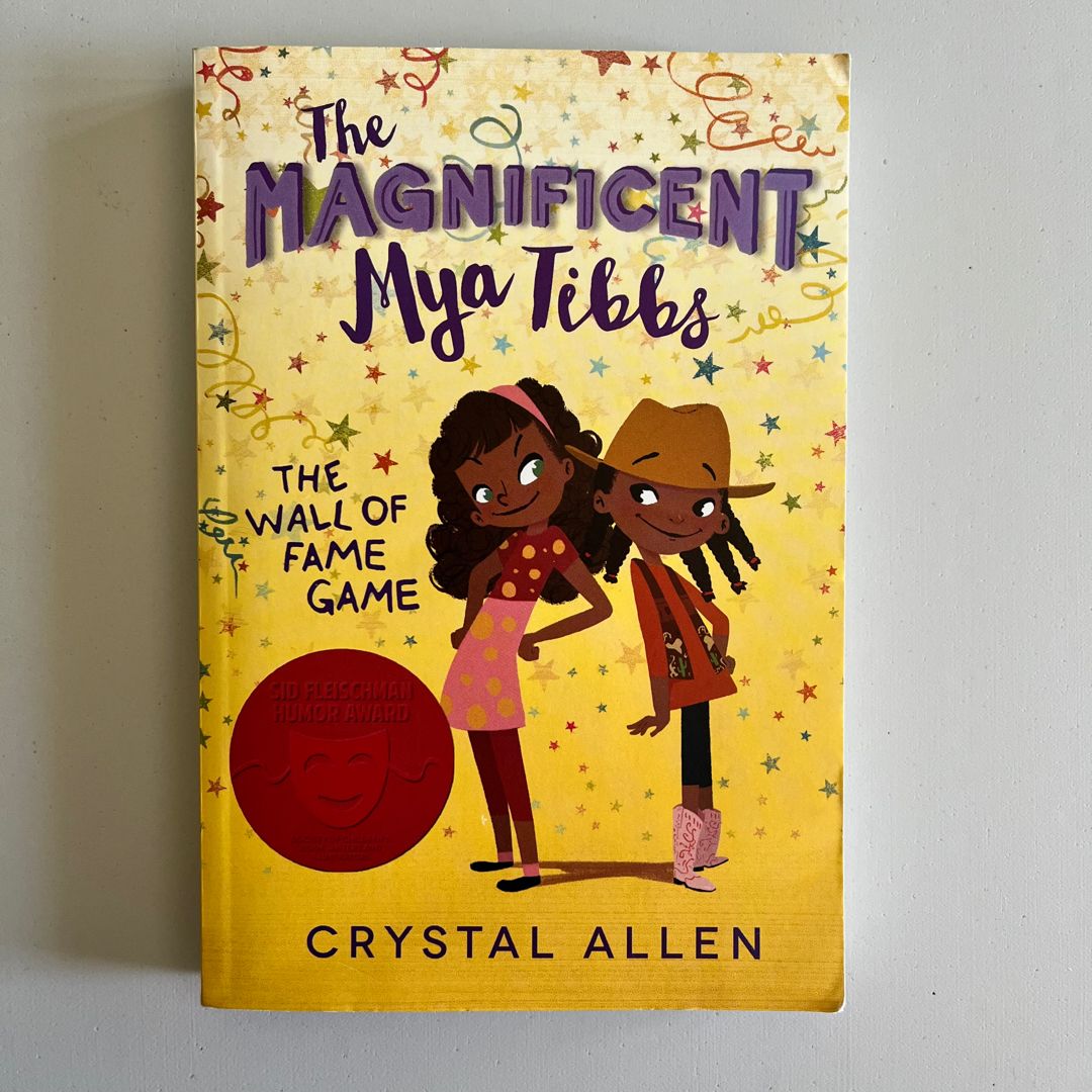 The Magnificent Mya Tibbs: the Wall of Fame Game by Crystal Allen ...