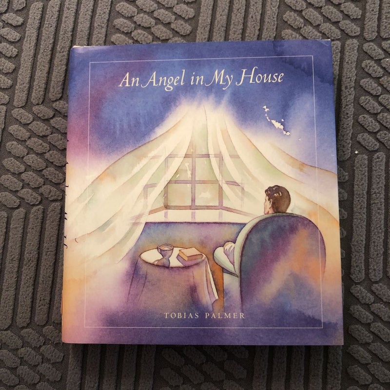 Angel in My House by Tobias Palmer